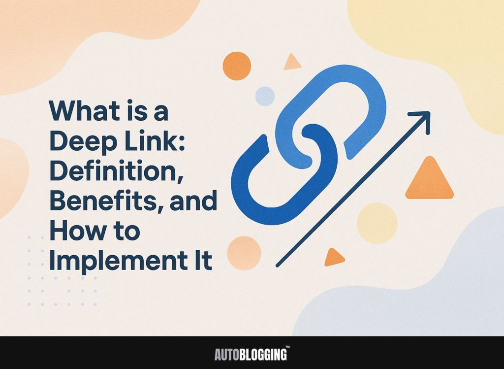 What is a Deep Link: Definition, Benefits, and How to Implement It ...