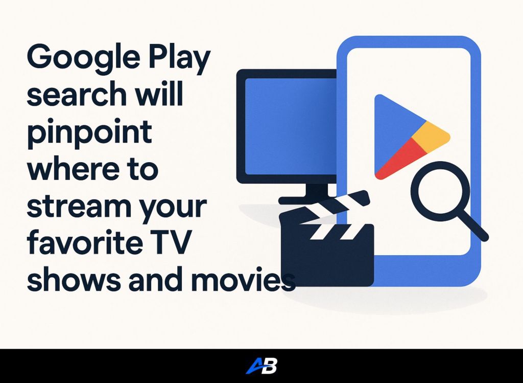 Google Play search will pinpoint where to stream your favorite TV shows and movies - Autoblogging.ai